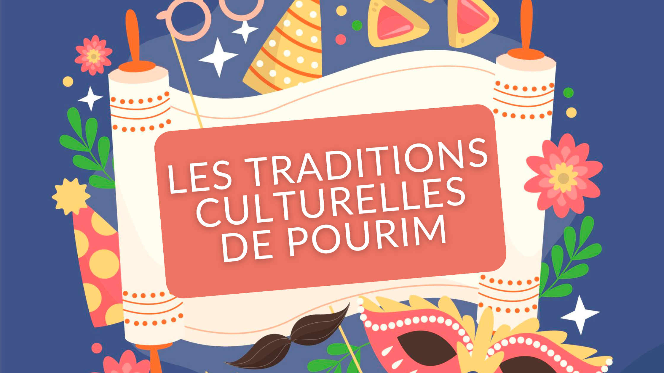 Les traditions culturelles de Pourim - Fêtes en Famille